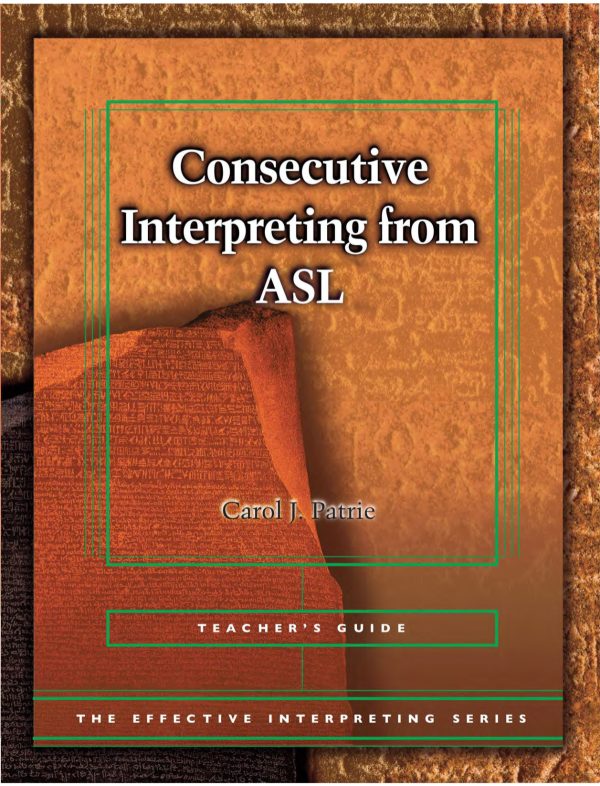 The Effective Interpreting Series: Consecutive Interpreting from ASL ...